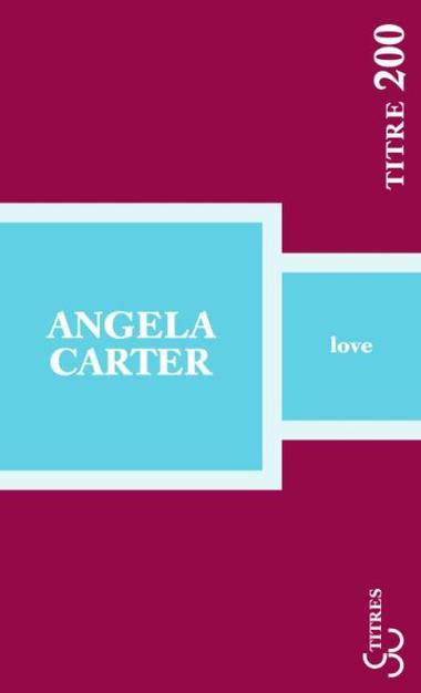 Love de Angela Carter | Plaisirs à cultiver